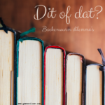Dit of Dat - Boekenwurm dilemma's | Persoonlijk | Gewoon Iloon